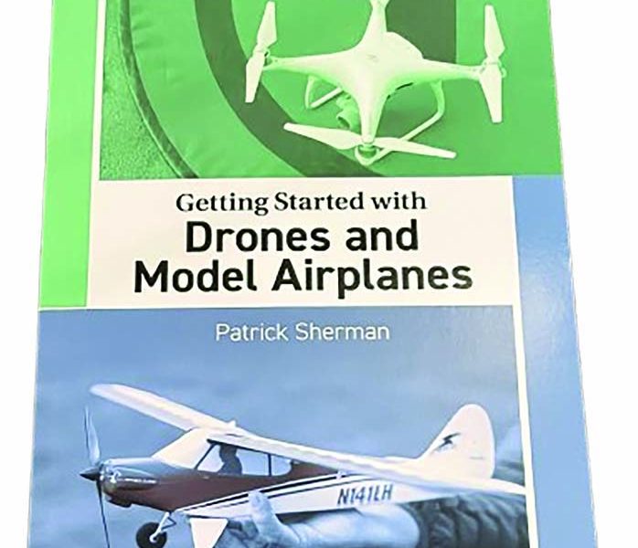 Getting Started with Drones and Model Airplanes – Model Airplane News